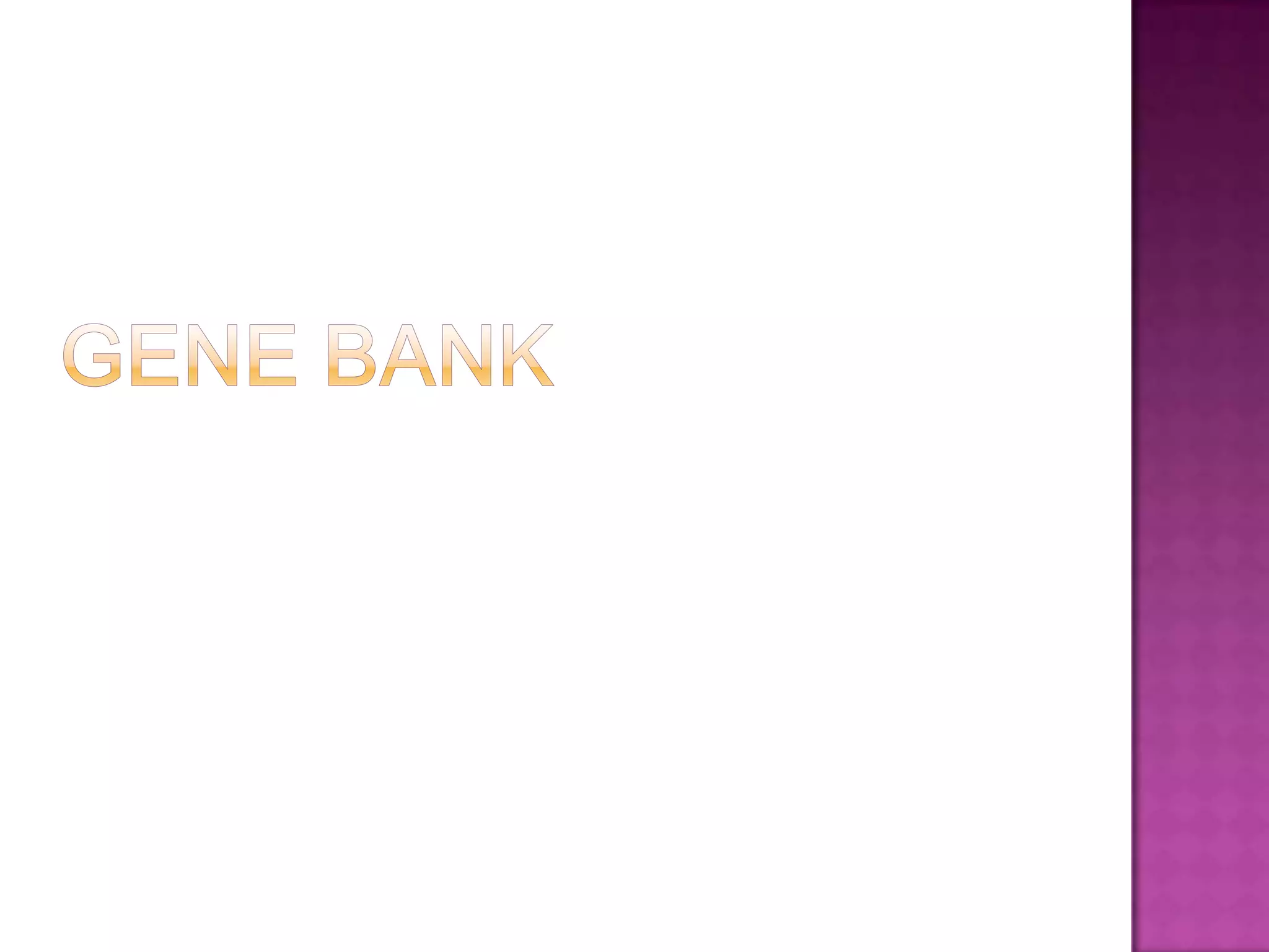 Gene bank | PPTX