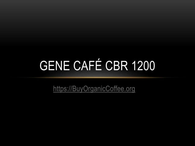 Gene Cafe CBR 1200 | PPT