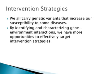 Gene environment interaction | PPTX