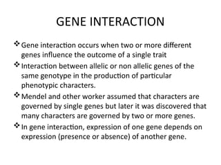 GENE INTERACTION AND EPISTASIS (GENETICS) | PPTX