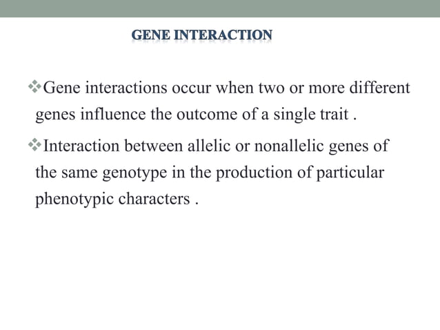 Gene interaction ppt | PPTX