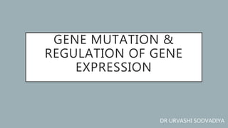 Gene mutation and Regulation of Gene expression | PPTX