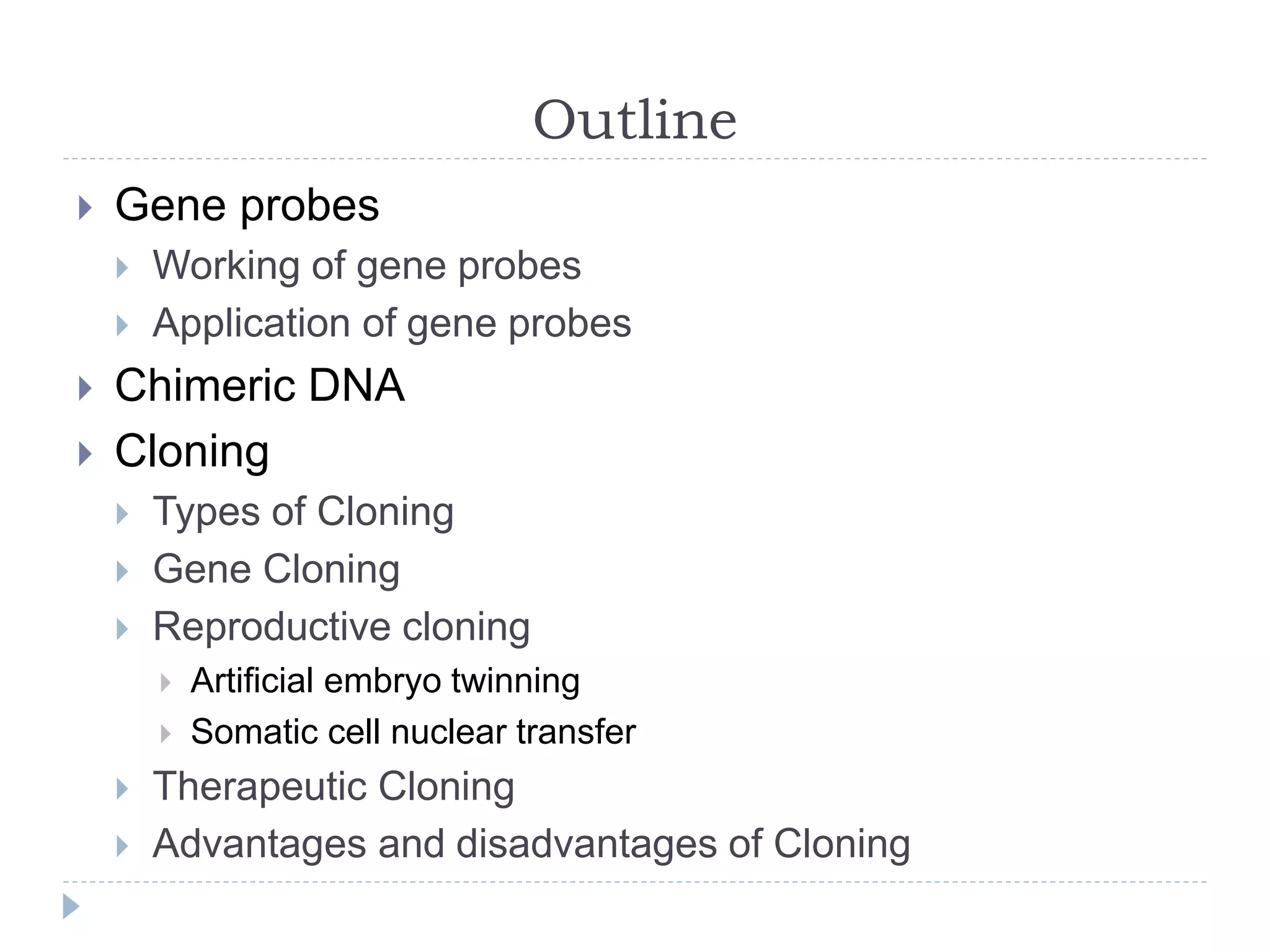 Gene probes, preparation of chimeric DNA molecules, cloning | PPTX