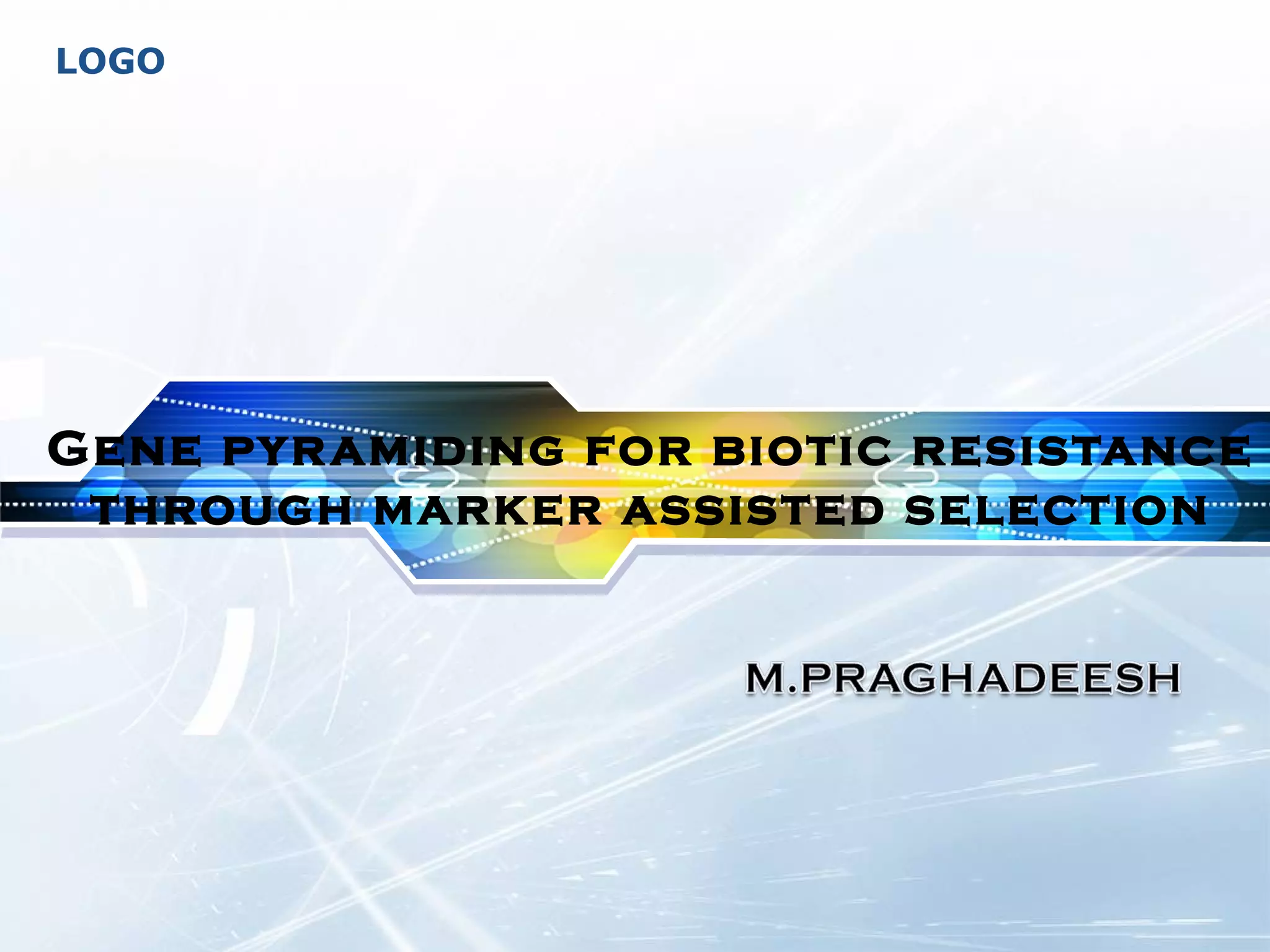 Genepyramiding for biotic resistance | PPT