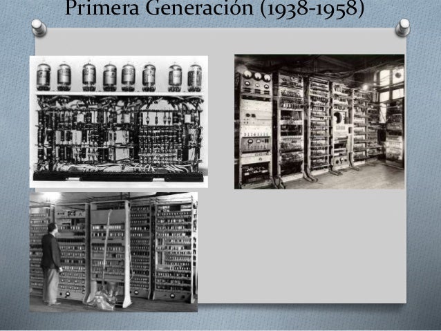 La historia y evolucion de los computadores: Primera generacion de 1938 ...