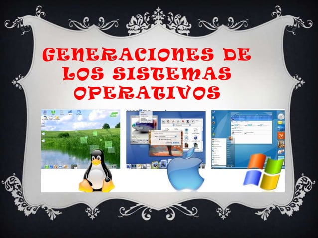 Generaciones de los sistemas operativos | PPT
