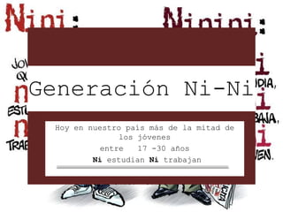 Generacion NI NI | PPTX