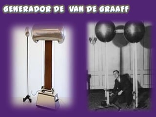 Generador de van de graaff expocicion | PPTX