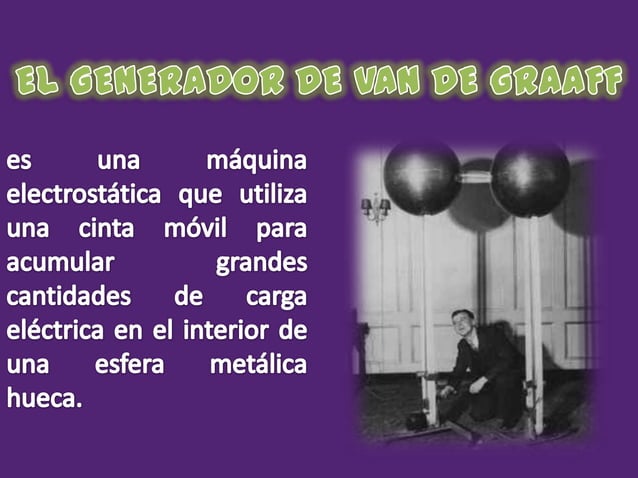 Generador de van de graaff expocicion | PPTX