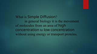 GENERAL-BIOLOGY 1 about transport mechanism | PPTX