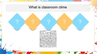 CLASSROOM CLIMATE | PPTX
