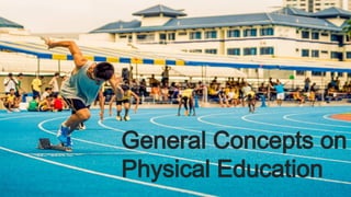 General-Concepts-of-Physical-Education-1.pptx