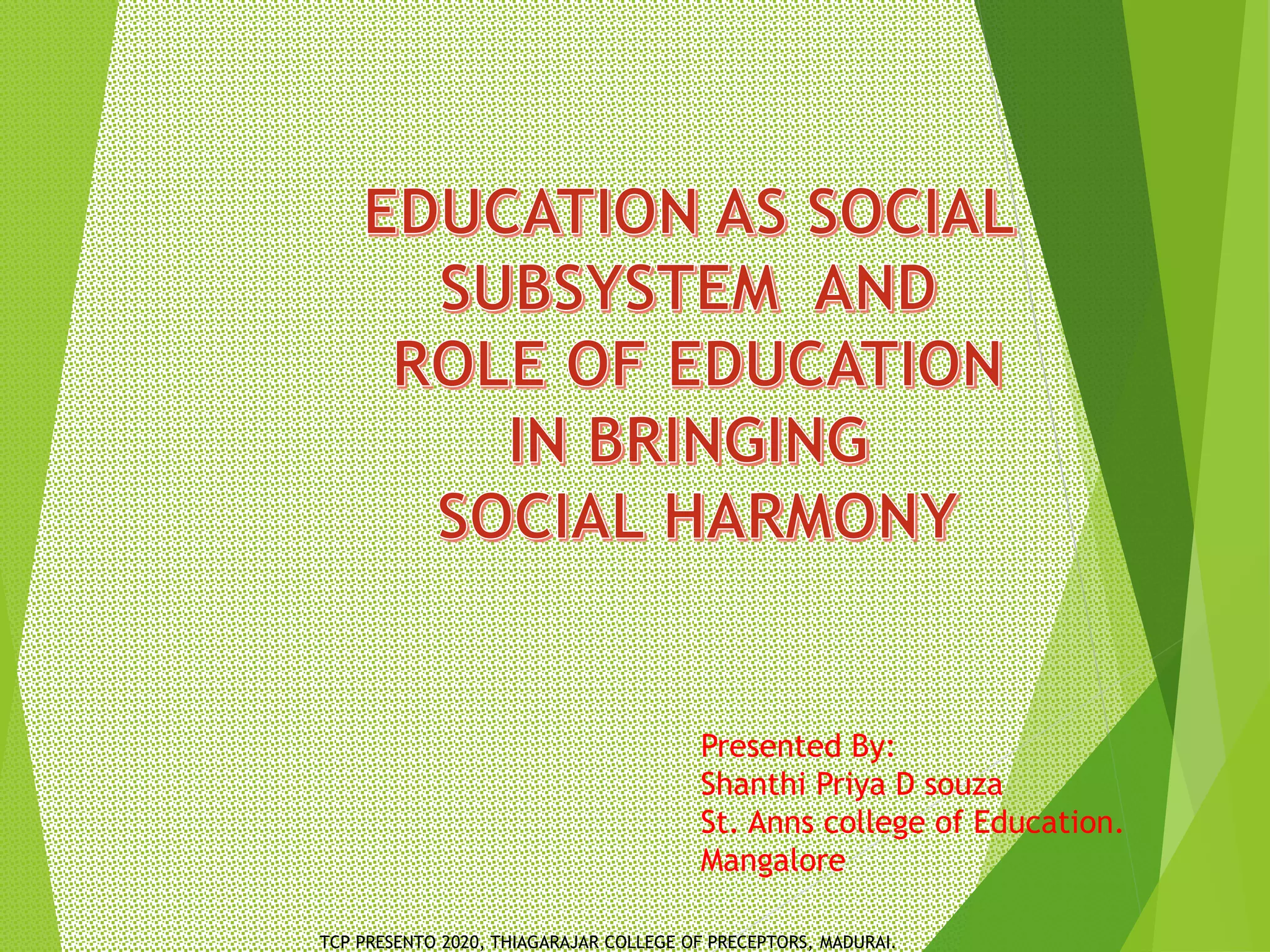 EDUCATION AS SOCIAL SUBSYSTEM AND ROLE OF EDUCATION IN BRINGING SOCIAL ...