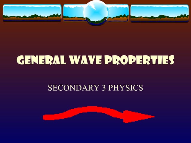 General Wave Properties | PPT | Physics | Science