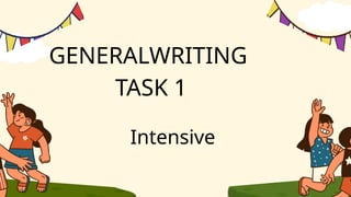 General-Writing-Task-1-Intensive.pptx ielts | PPT