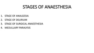 GENERAL ANAESTHETICS PART- I CLASSIFICATION, STAGES OF ANAESTHESIA | PPT