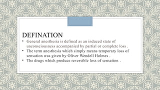 General anesthesia is defined as an induced state of unconsciousness ...