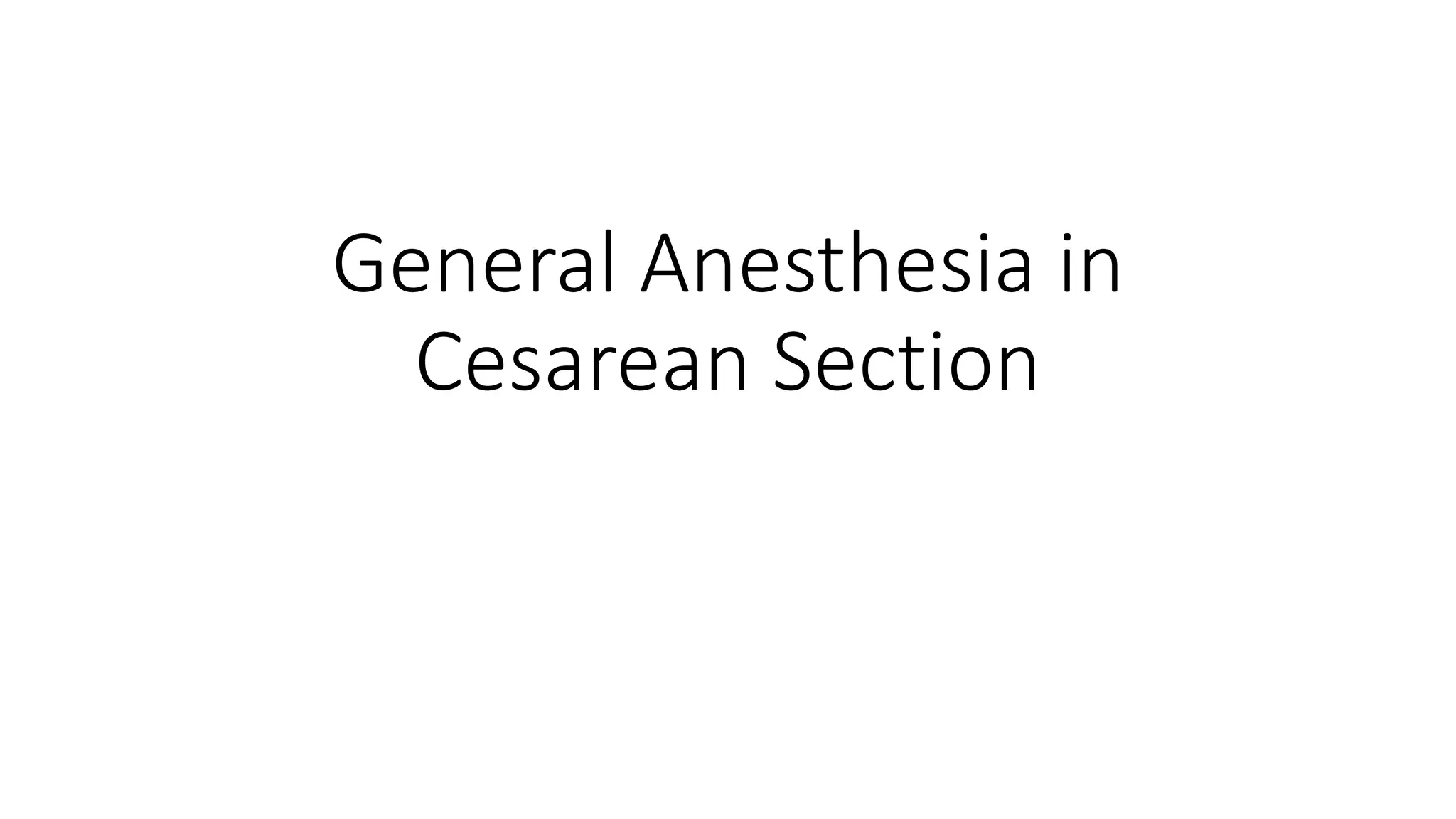 General Anesthesia in Cesarean Section.pptx