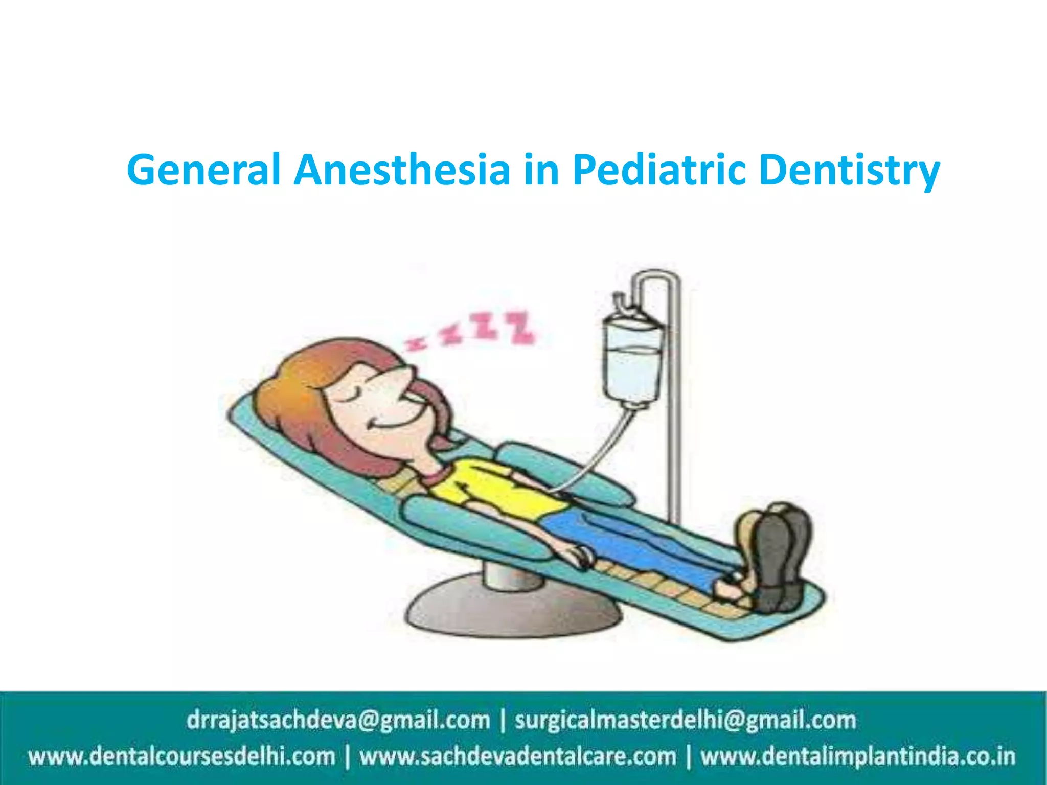 General anesthesia in pediatric dentistry , Kids Dentistry | PPTX
