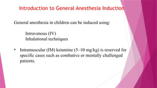 General Anesthesia in pediatric population-1.pptx