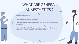 PHARMACOLOGY GENERAL ANAESTHETICS MPHARM | PPTX