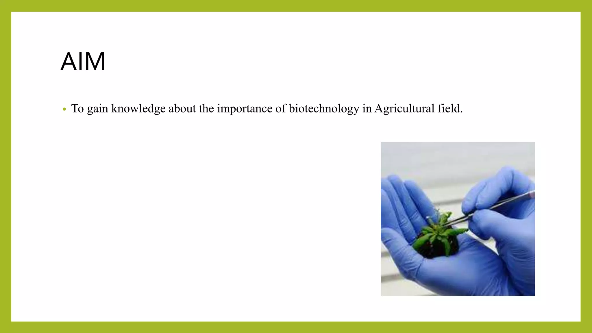 General applications of biotechnology in agriculture | PPTX