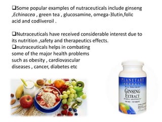 General aspects of nutraceuticals | PPTX