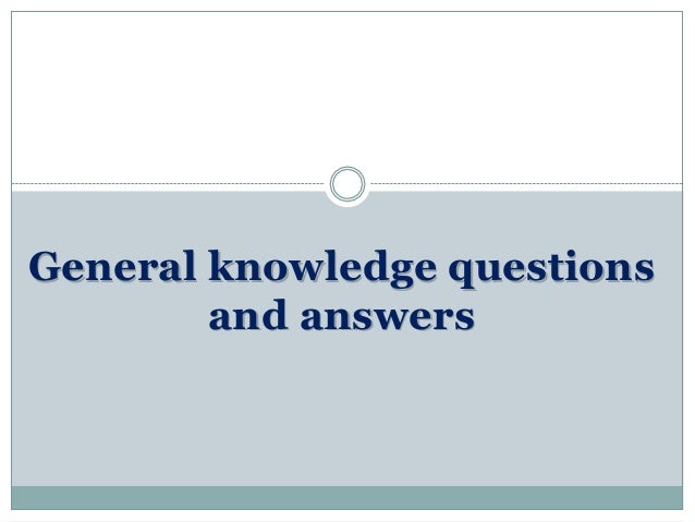 General Awareness Questions And Answers general-awareness-questions-and-answers