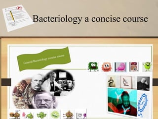 General bacteriology concise course | PPT