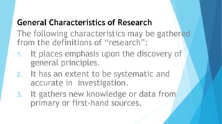 General Characteristics of Research, Criteria of a Good Research, Types ...