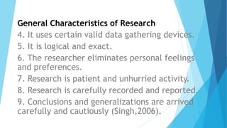 General Characteristics of Research, Criteria of a Good Research, Types ...