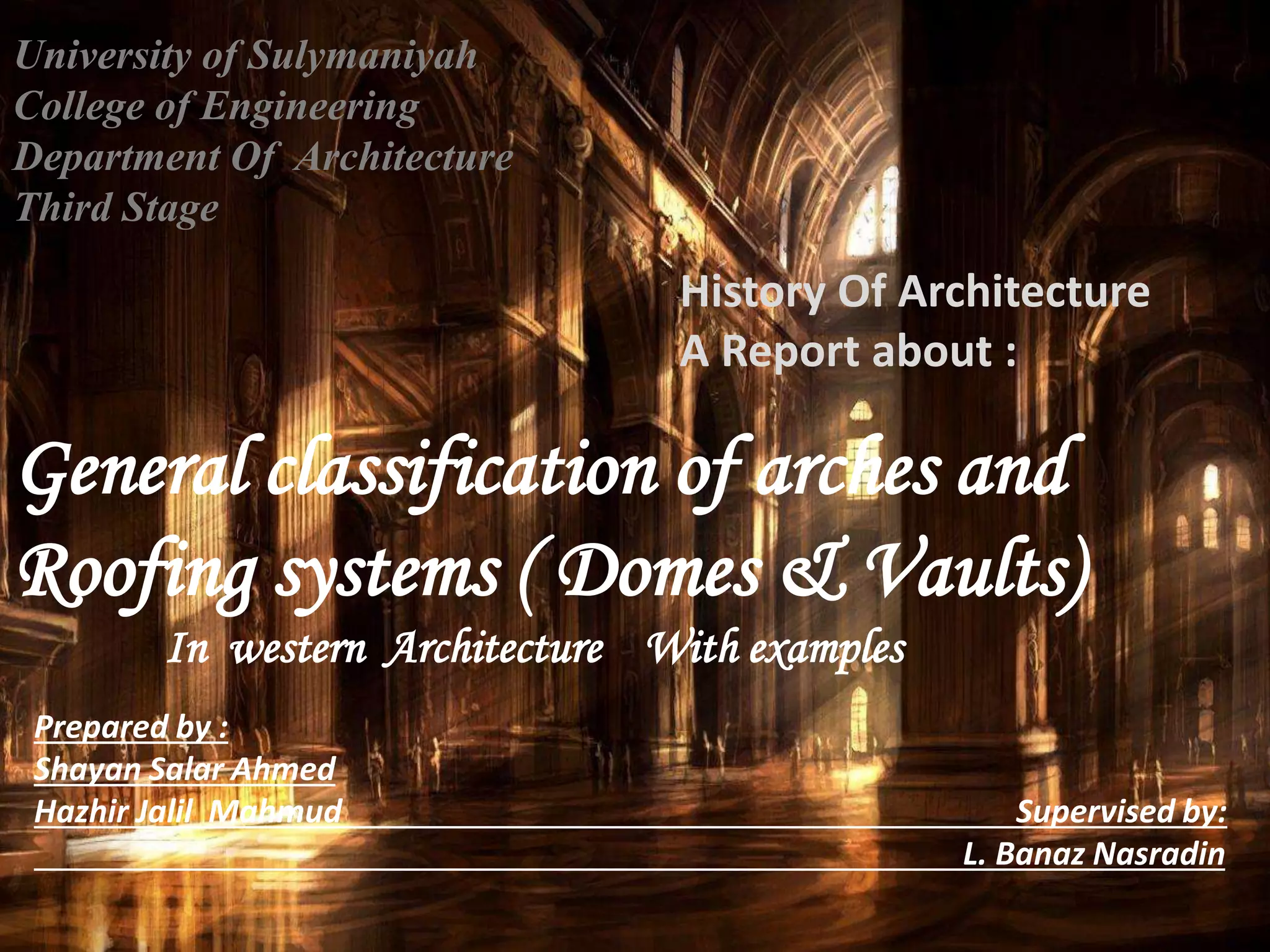 General classification of arches and Roofing systems ( Domes & Vaults ...