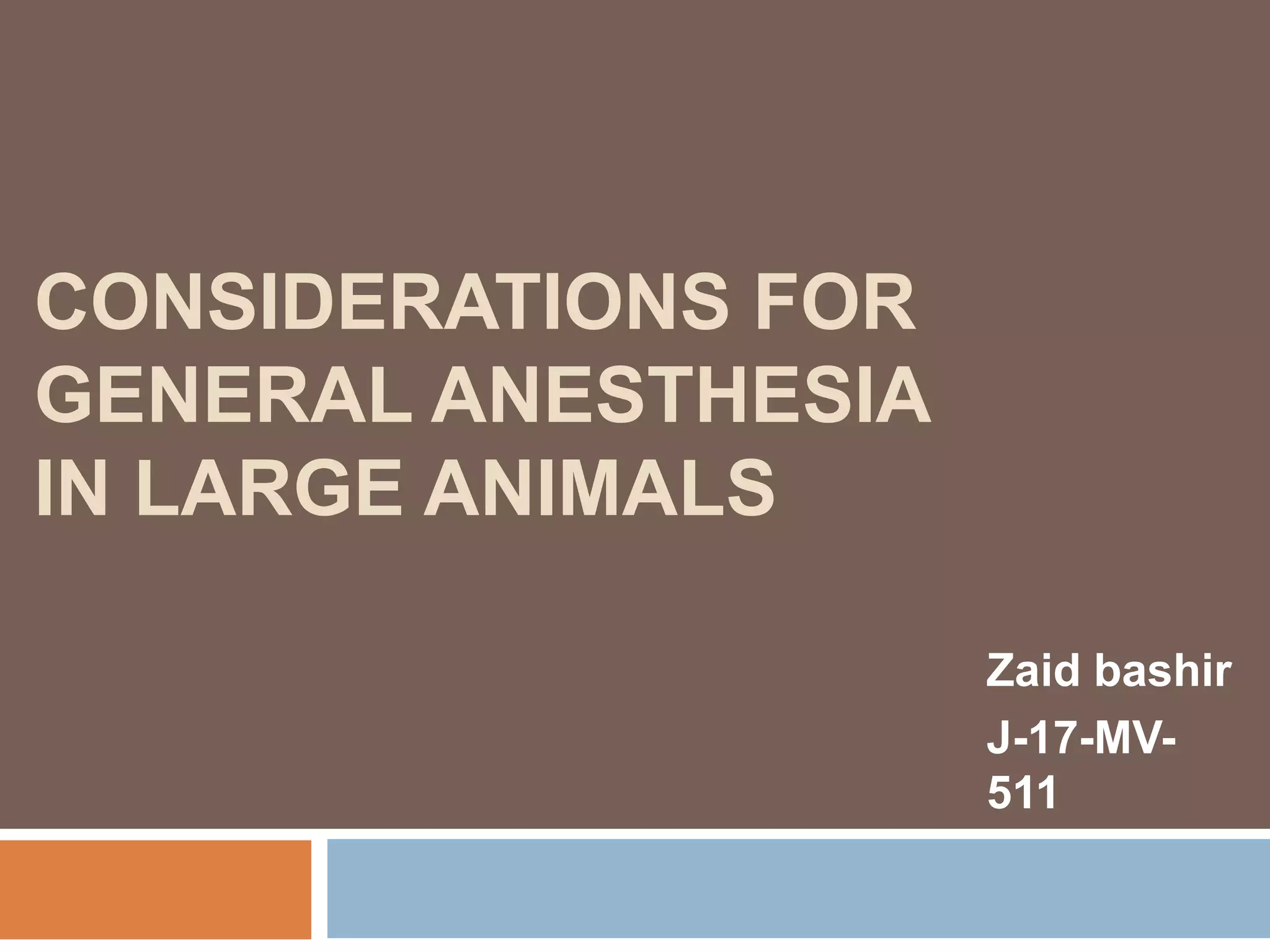 General considerations in large animal anesthesia | PPTX