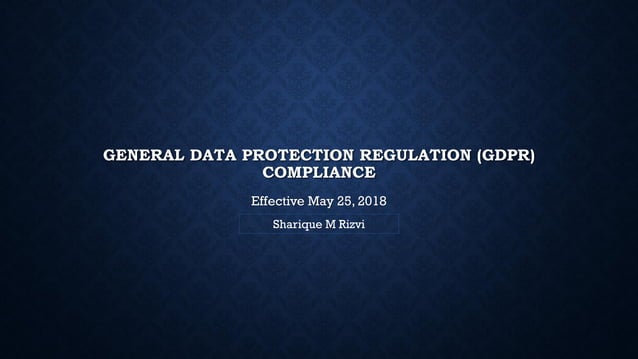 General Data Protection Regulation and Compliance - GDPR: Sharique M ...
