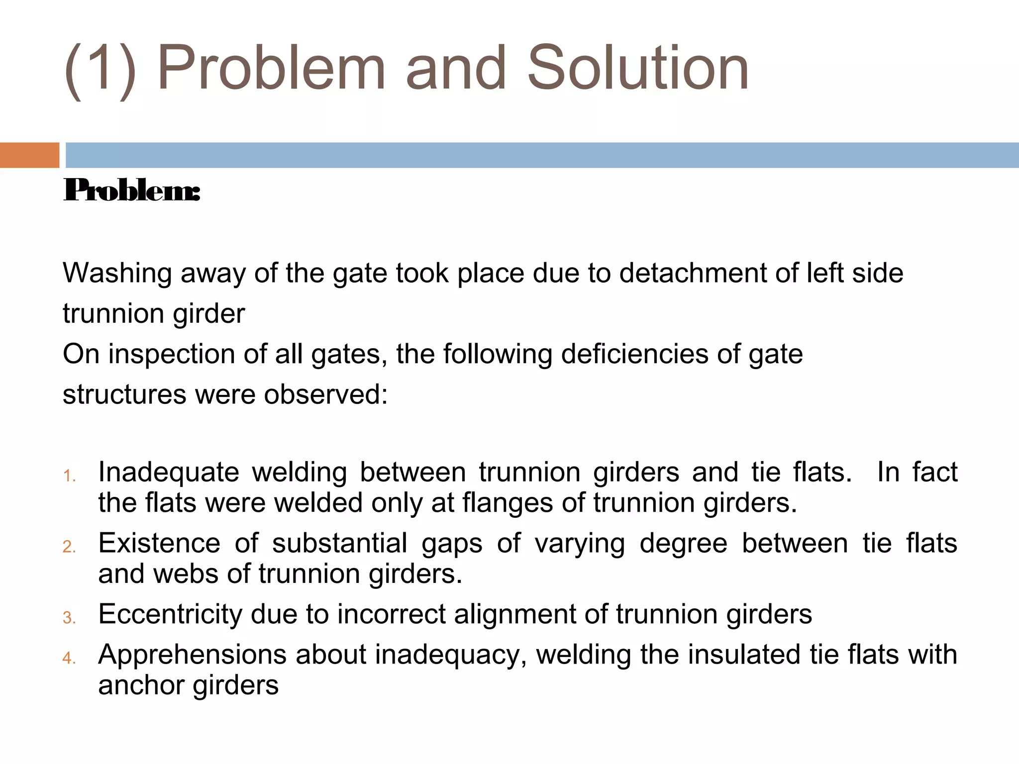 General deficiencies found during inspection of gates and remedy with ...