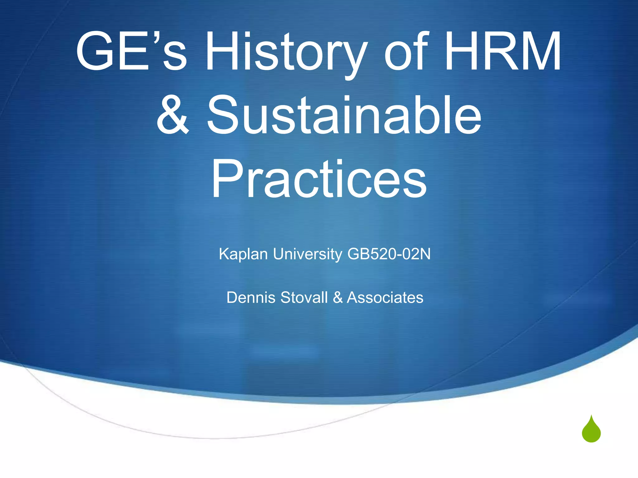 General Electric's HRM and Sustainable Practices | PPTX