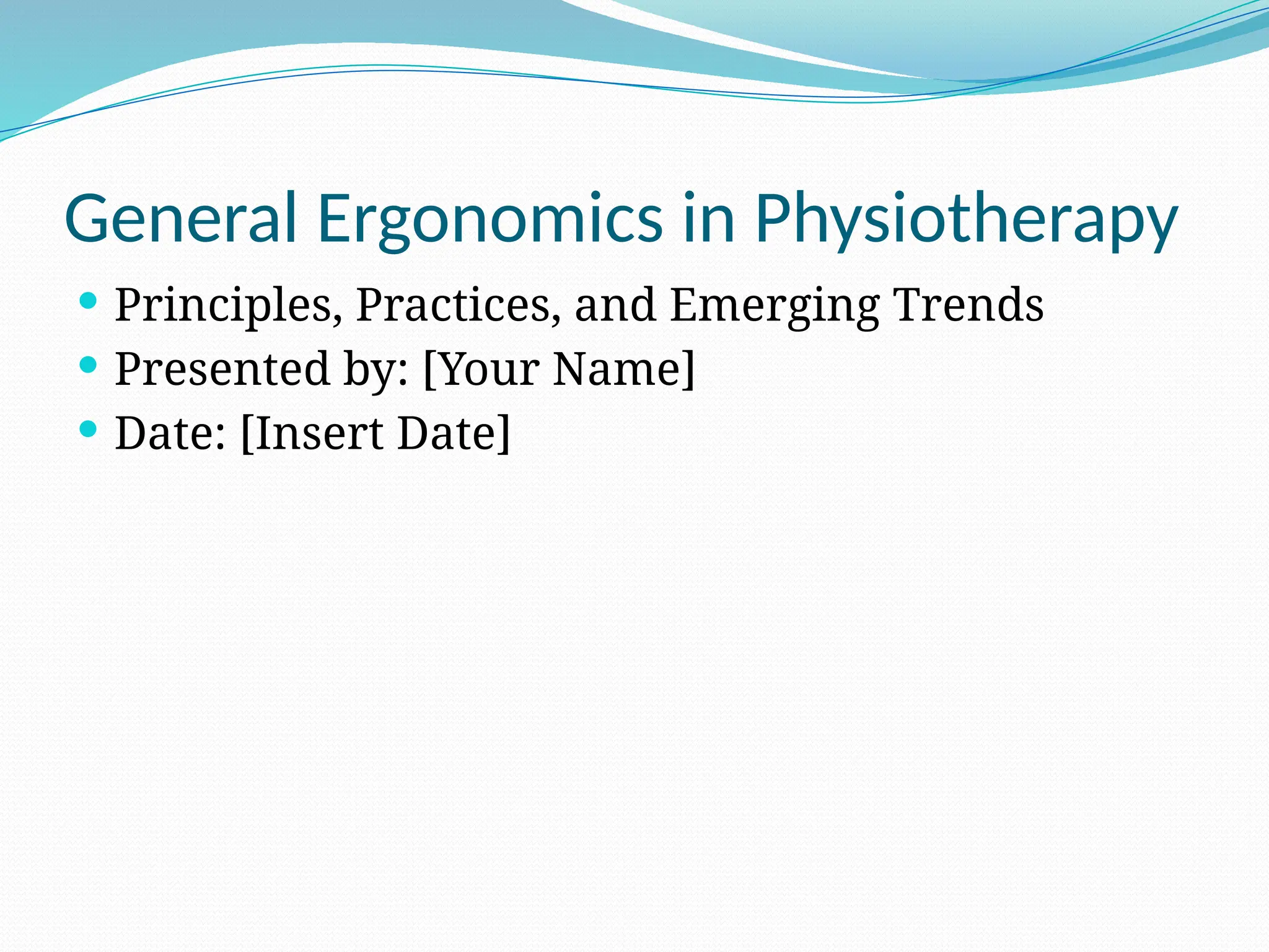 General_Ergonomics_in_Physiotherapy.pptx