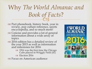 General facts the world almanac and book of facts 2016 | PPTX