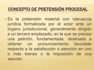 GENERALIDADES DE LA PRETENCIÓN | PPTX
