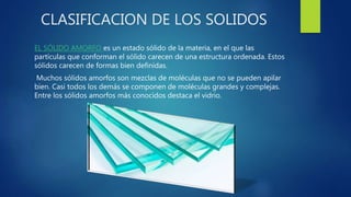 Generalidades fisicas del estado solido | PPTX