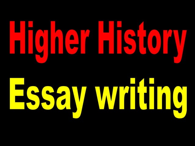 Higher History essays - General information | PPTX
