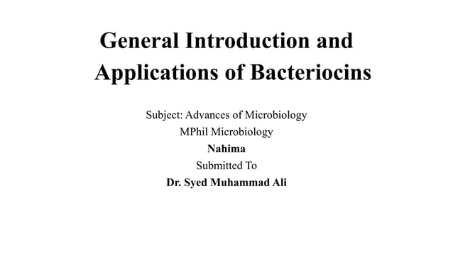 General introduction and applications of bacteriocins | PPTX