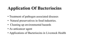 General introduction and applications of bacteriocins | PPTX