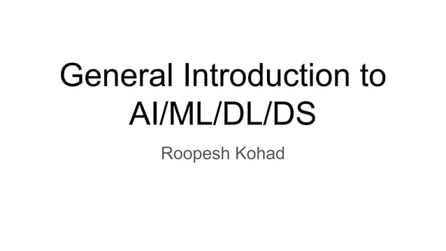 General introduction to AI ML DL DS | PDF | Artificial Intelligence | Technology & Computing