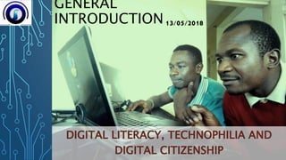 Digital Literacy, Digital Citizenship and Technophilia | PPTX