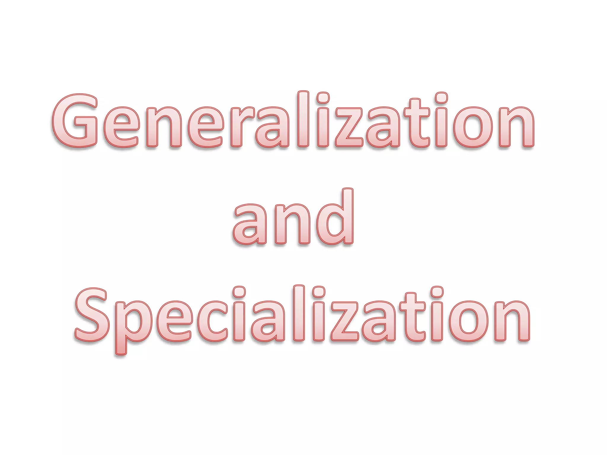Generalization and specialization | PPTX