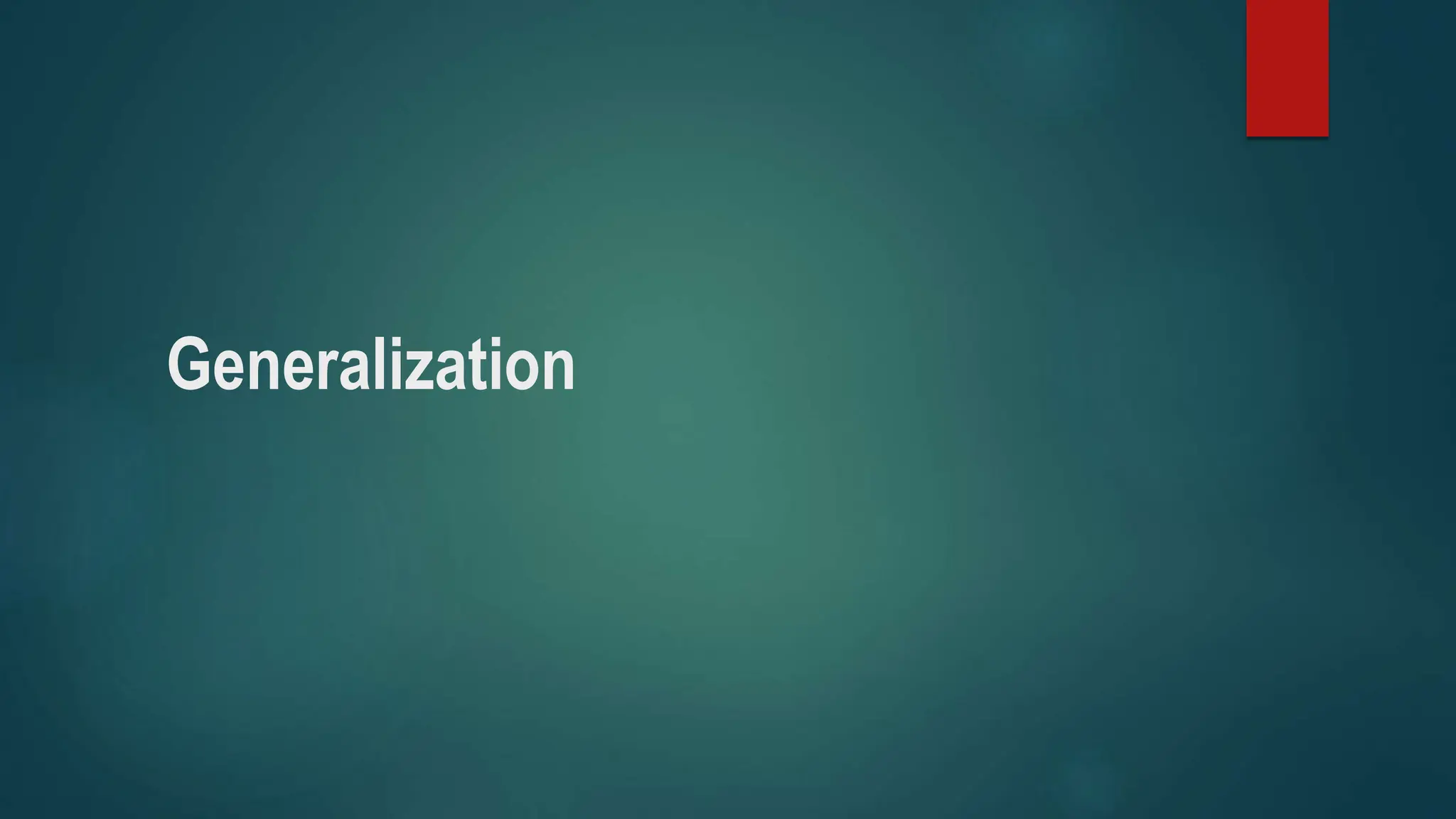 Generalization ppt. types of generalization | PPTX