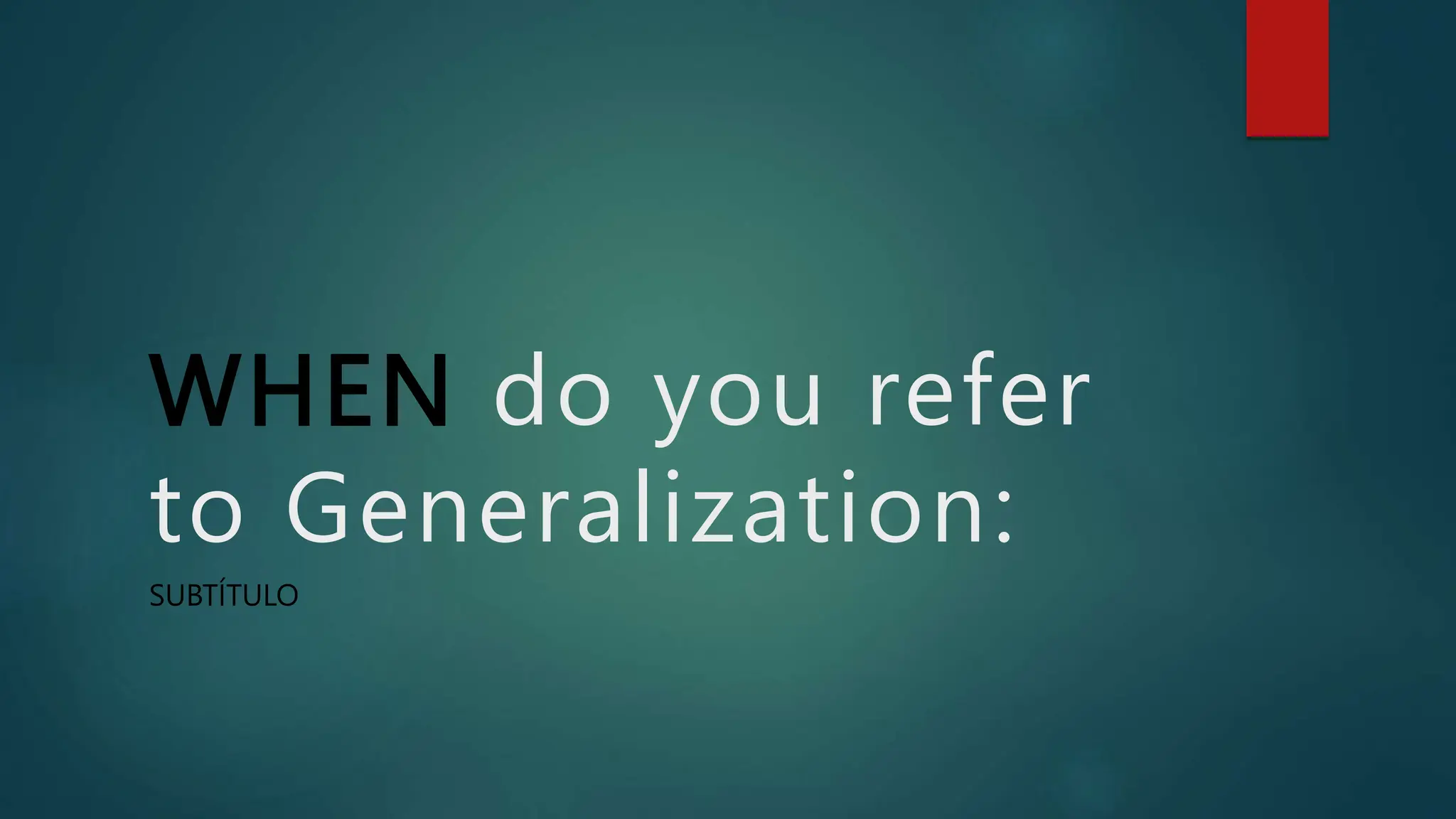 Generalization ppt. types of generalization | PPTX