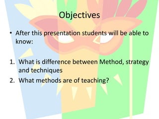 General methods, strategy and techniques of teaching | PPTX
