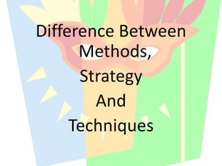General methods, strategy and techniques of teaching | PPTX